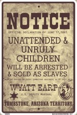 Unattended and Unruly Children Sign 10 X 15 Arizona Territory Wyatt ...