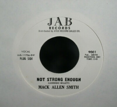 Mack Allen Smith vinyl 45 Not Strong Enough/Big Silver Tears~Jab ...