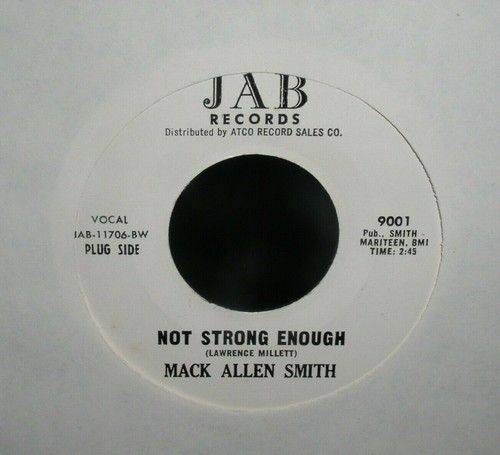 Mack Allen Smith vinyl 45 Not Strong Enough/Big Silver Tears~Jab ...