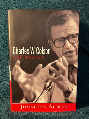 Charles W. Colson: A Life Redeemed by Jonathan Aitken (Hardback, 2005 ...