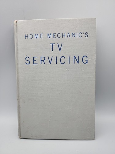 1952 Vintage Reference Book Home Mechanics TV Servicing Hardbound | eBay