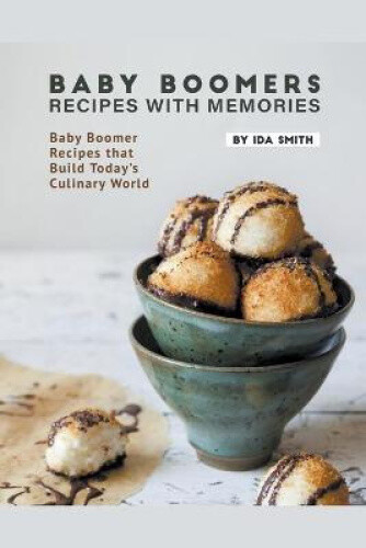 Baby Boomers - Recipes with Memories: Baby Boomer Recipes that Build ...