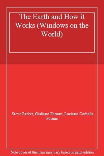 The Earth and How it Works (Windows on the World) By Steve Parke | eBay