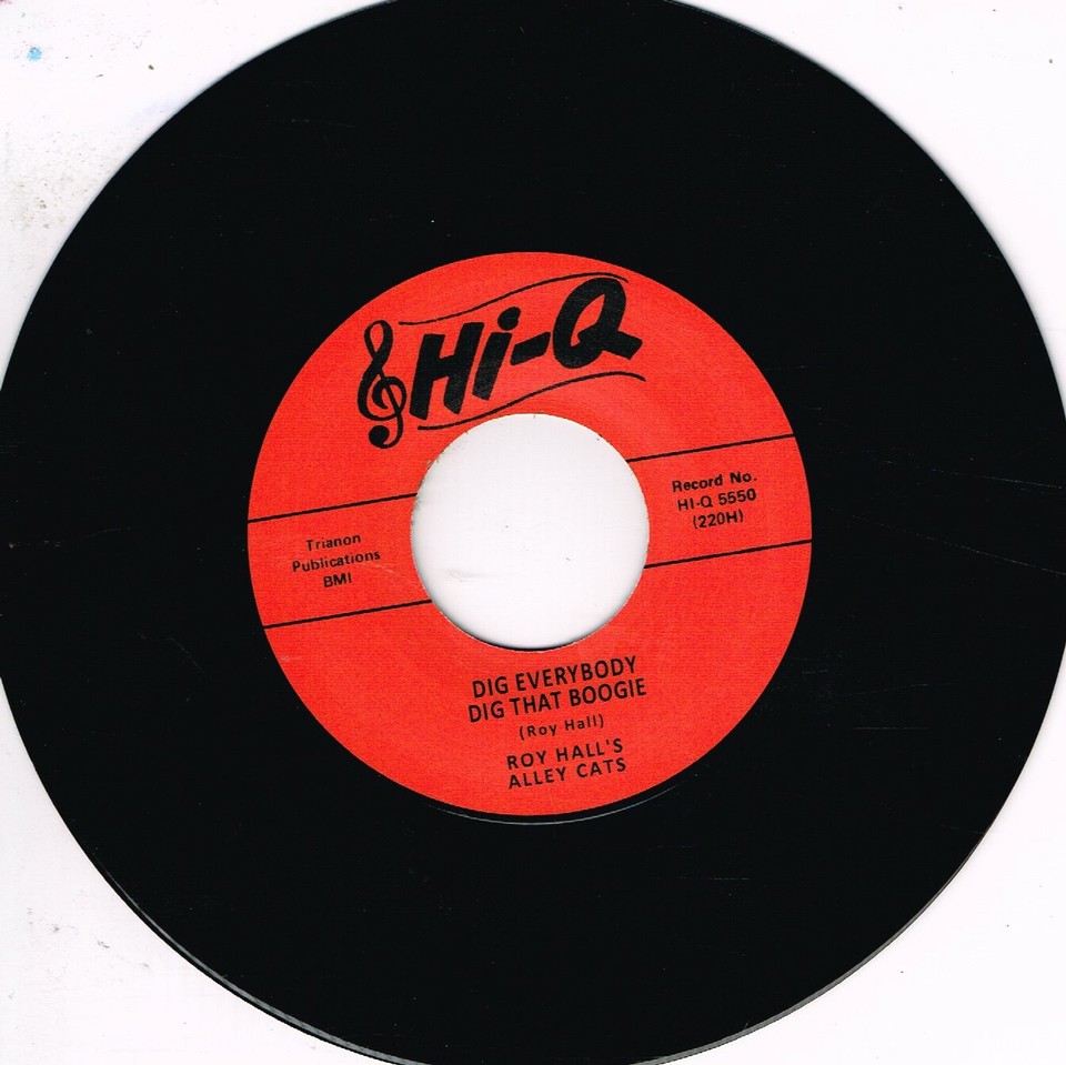 ROY HALL - 3 ALLEY CATS / DIG EVERYBODY, DIG THAT BOOGIE (1958 Hi-Q ...