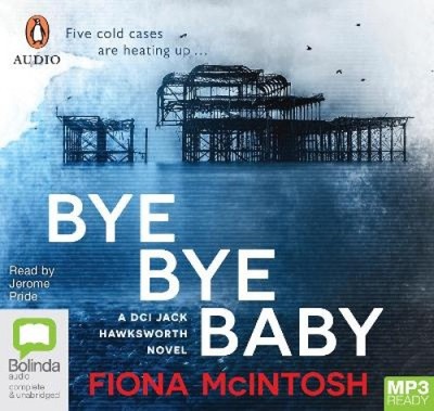Bye Bye Baby (DCI Jack Hawksworth) [Audio] by Fiona McIntosh [Audio ...