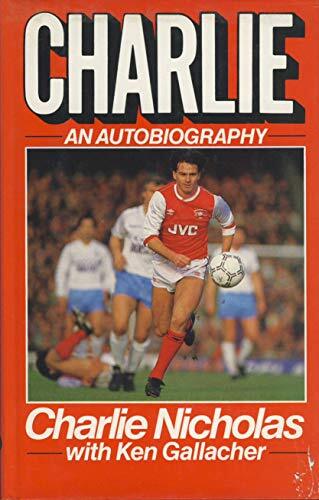Autobiography By Charlie Nicholas, Ken Gallacher | eBay