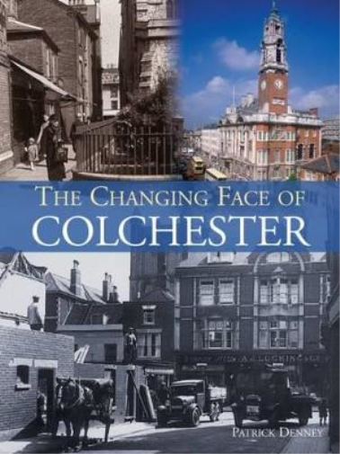 Patrick Denney The Changing Face of Colchester (Paperback ...