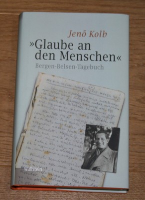 "Glaube an den Menschen". Bergen-Belsen-Tagebuch. Jenö Kolb. Thomas ...