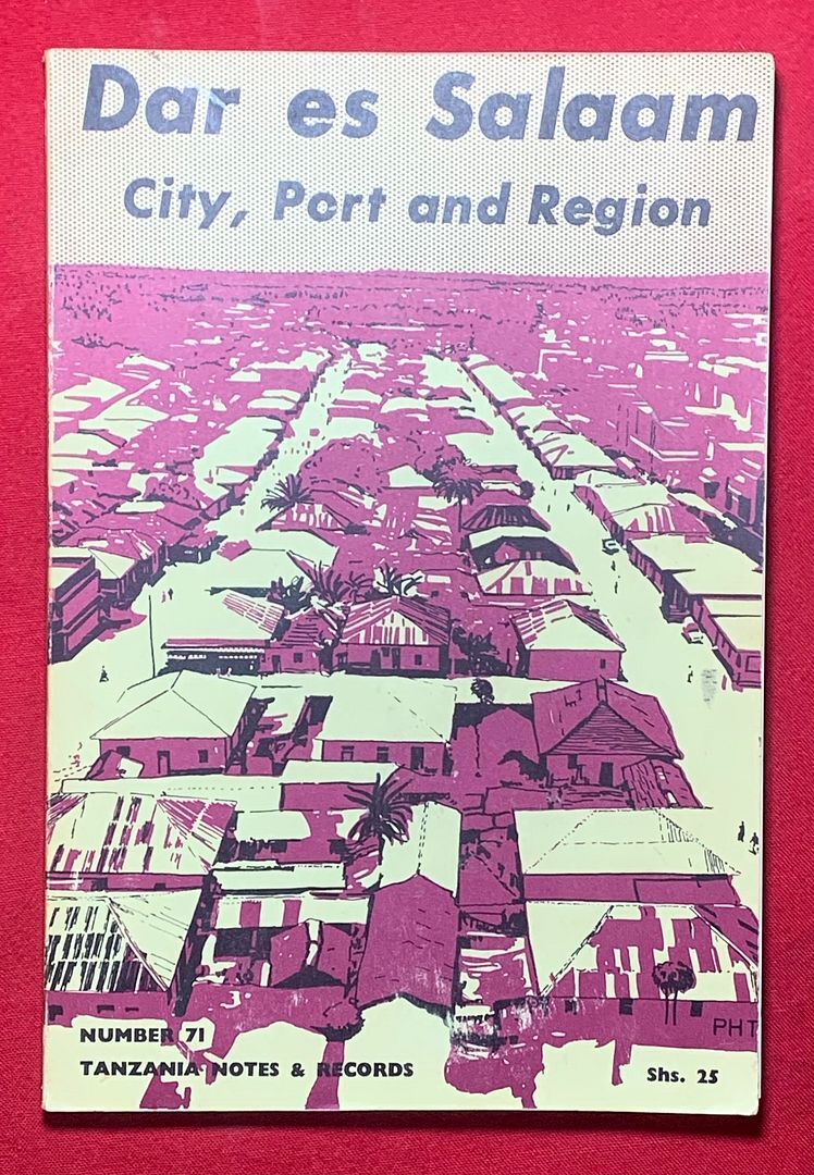 Journal of the Tanzania Society: Dar es Salaam; City, Port and Region ...
