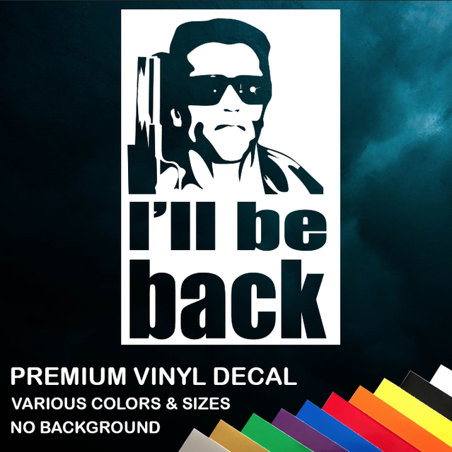 Terminator - I'll be back - Premium Vinyl Decal/Sticker CAR LAPTOP ...