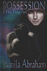 POSSESSION: THE FIRST ARC By Yamila Abraham **BRAND NEW** 9781549693380 ...