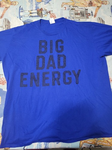 Big Dad Energy Shirt Size Xxl | eBay