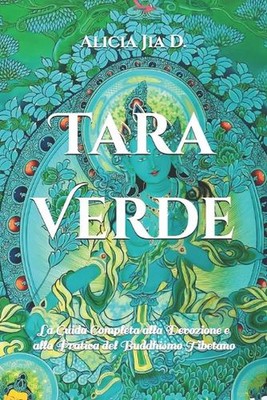 Tara Verde: La Guida Completa alla Devozione e alla Pratica del ...