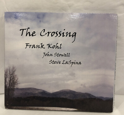 The Crossing Frank Kohl John Stilwell Steve LaSpina CD | eBay