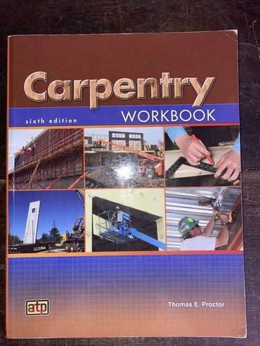 Carpentry Workbook Sixth Edition Thomas E. Proctor ( Partially Filled ...