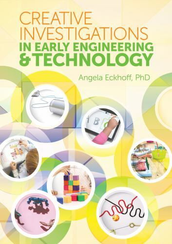 Creative Investigations in Early Engineering and Technology by Eckhoff ...
