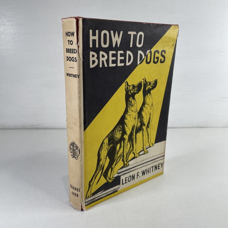 How To Breed Dogs By Leon Whitney Hardback DJ 1937 Orange Judd | eBay