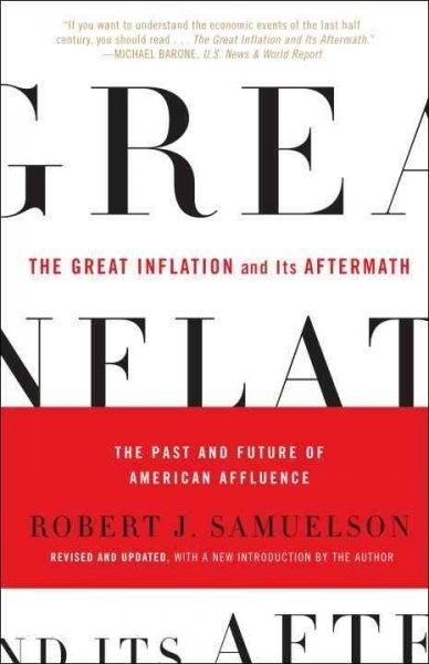 The Great Inflation and Its Aftermath: The Past and Future of American Affluence by Robert J ...