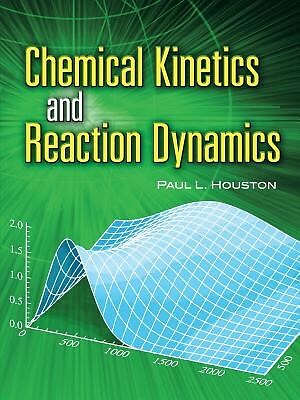 Chemical Kinetics and Reaction Dynamics by Houston, Paul L. -Paperback ...