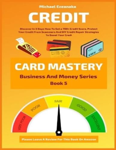 Michael Ezeanaka Credit Card Mastery (Paperback) Business and Money (US ...