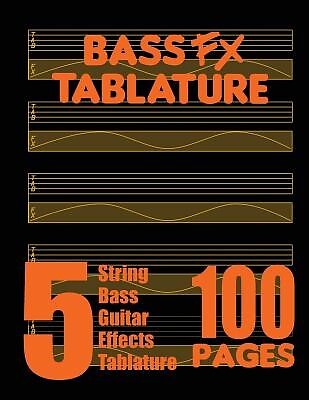 Bass FX Tablature 5-String Bass Guitar Effects Tablature 100 Page by Fx ...