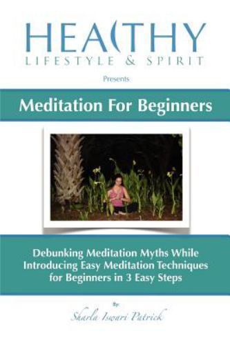 Meditation for Beginners : Debunking Meditation Myths While Introducing ...