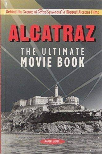 Alcatraz: The Ultimate Movie Book - Paperback By Robert Lieber - GOOD ...