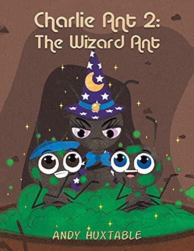 Charlie Ant 2: The Wizard Ant by Andy Huxtable Paperback / softback ...