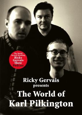 The World of Karl Pilkington. Ricky Gervais, Stephen Merchant and Karl ...