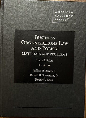 Business Organizations Law And Policy 10th Ed- Bauman, Stevenson Jr ...