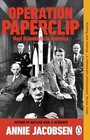 Operation Paperclip: Nazi Scientists in America by Annie Jacobsen NEW ...