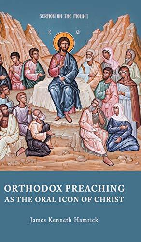James Kenneth Ha Orthodox Preaching as the Oral Icon of C (Hardback ...