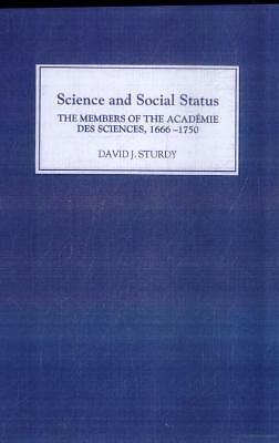 Science and Social Status - The Members of the Academie des Sciences ...