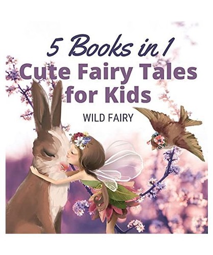 Cute Fairy Tales for Kids: 5 Books in 1, Fairy, Wild 9916658005 | eBay