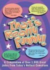 That's Really Funny : A Compendium of over 1,000 More Great Jokes from ...