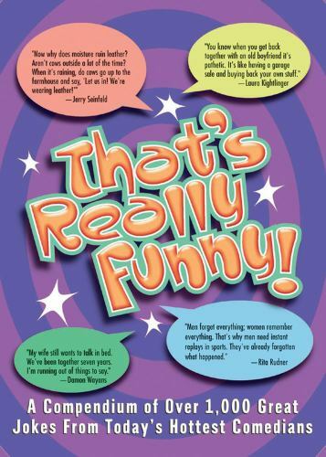 That's Really Funny : A Compendium of over 1,000 More Great Jokes from ...