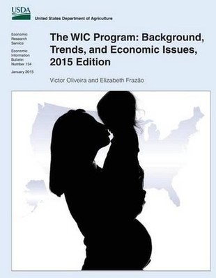 The WIC Program: Background, Trends, and Economic Issues, 2015 Edition ...