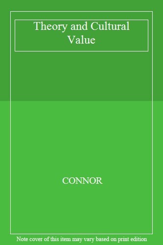 Theory and Cultural Value By CONNOR 9780631182825 | eBay UK