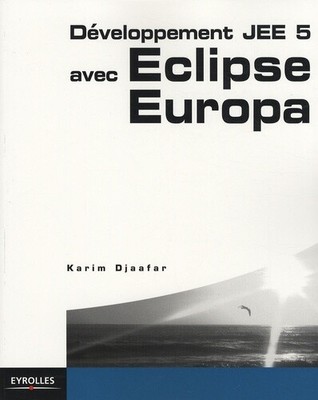 Developpement JEE 5 avec Eclipse Europa, Karim Djaafar | eBay