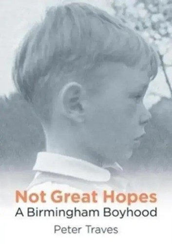 Not Great Hopes | A Birmingham Boyhood | Peter Traves | Englisch ...