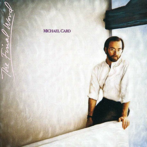 Michael Card The Final Word CD Religious Folk Country Music Sparrow ...