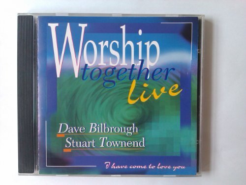Stuart Townend : Worship Together Live 1 : I Have Come To CD Fast and ...