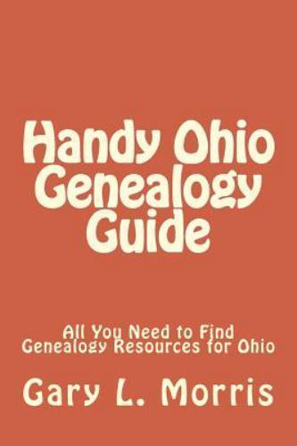 Handy Ohio Genealogy Guide : All You Need to Find Genealogy Resources ...