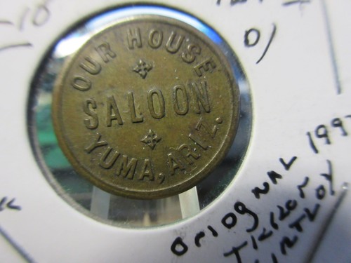 Yuma Arizona / Our House Saloon / GF 10 In Trade Token Brass 21mm | eBay