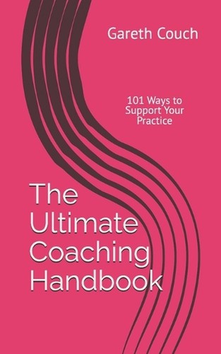 The Ultimate Coaching Handbook: 101 Ways to Support Your Practice by ...