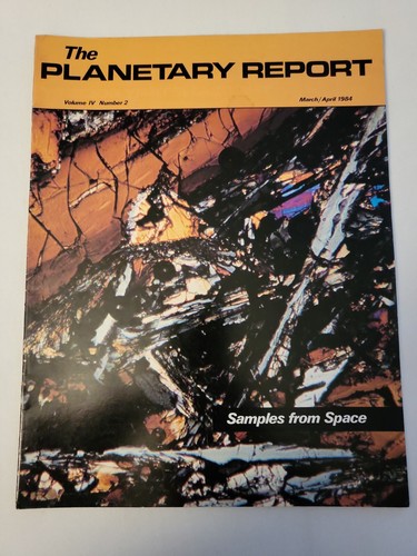 1984 March/April, The Planetary Report Magazine, Samples from Space ...