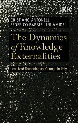 Cristiano Antonelli Federico Barbiellin The Dynamics of Knowledge Exter ...
