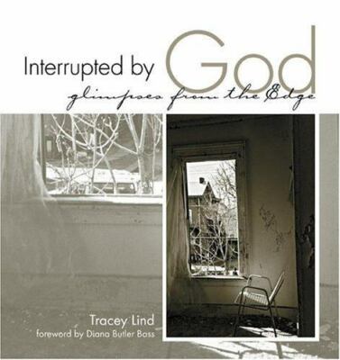 Interrupted By God: Glimpses From The Edge Tracey Lind Hardcover Used ...