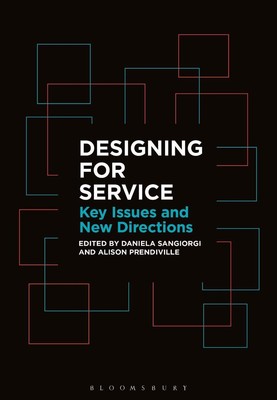Designing for Service: Key Issues and New Directions by Dr Daniela Sangiorgi (En 9781350103429| eBay