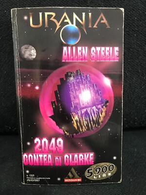 URANIA- Allen Steele - 2049 CONTEA DI CLARKE - Mondadori - 1997 | eBay